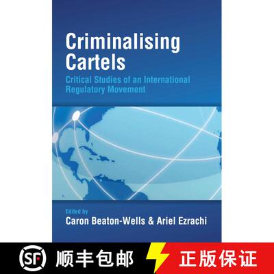 【3-4周达】精装 Criminalising Cartels: Critical Studies of an International Regulatory Movement [9781849460255]