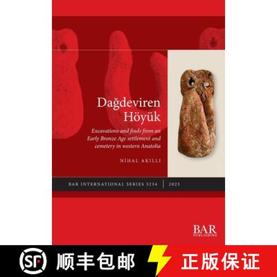 【3-4周达】Dagdeviren Höyük: Excavations and finds from an Early Bronze Age settlement and cemetery... [9781407363158]