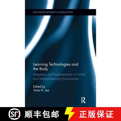 【3-4周达】Learning Technologies and the Body : Integration and Implementation In Formal and Informal... [9781138286955]