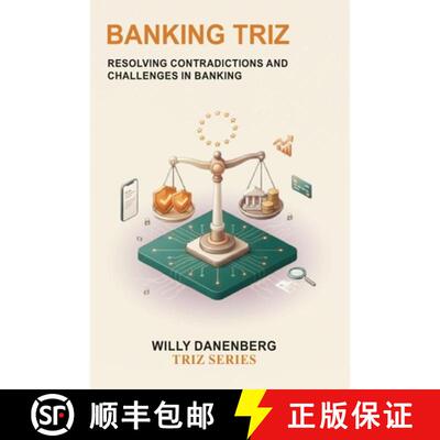 【3-4周达】Banking TRIZ: Resolving Contradictions and Challenges in Banking [9798906007018]