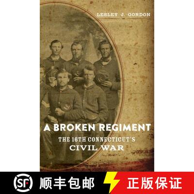 【3-4周达】精装 A Broken Regiment – The 16th Connecticut`s Civil War [9780807157305]