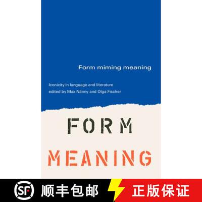 【3-4周达】精装 Form Miming Meaning: Iconicity in Language and Literature [9789027221797]
