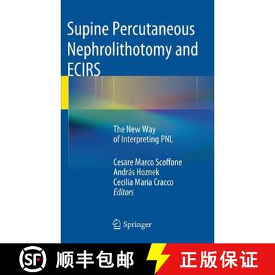 【3-4周达】Supine Percutaneous Nephrolithotomy and ECIRS : The New Way of Interpreting PNL [9782817803593]