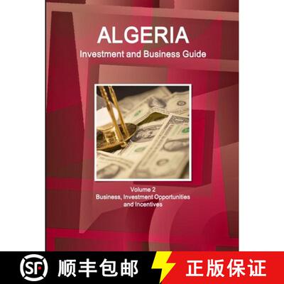 【3-4周达】Algeria Investment and Business Guide Volume 2 Business, Investment Opportunities and Ince... [9781577519089]