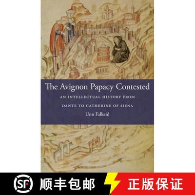 【3-4周达】The Avignon Papacy Contested – An Intellectual History from Dante to Catherine of Siena [9780674971844]
