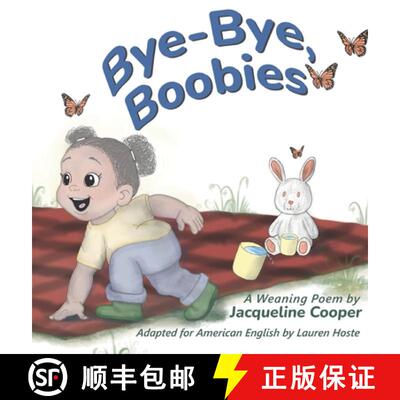 【3-4周达】精装 Bye-Bye, Boobies: A Rhyming Story About Weaning from Breastfeeding [9781069464750]