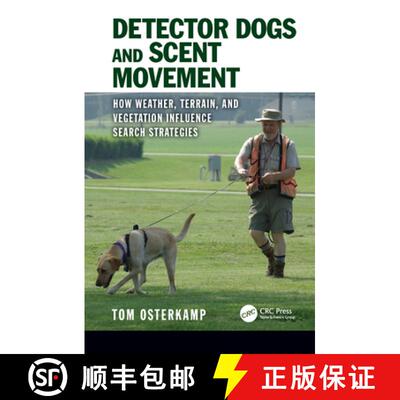 【3-4周达】精装 Detector Dogs and Scent Movement: How Weather, Terrain, and Vegetation Influence Sear... [9780367074296]