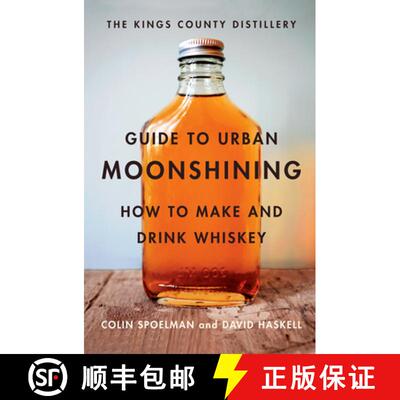 预订 精装 The Kings County Distillery Guide to Urban Moonshining: How to Make and Drink Whiskey [9781419709906]