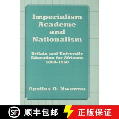 【3-4周达】Imperialism, Academe and Nationalism : Britain and University Education for Africans 1860-... [9781138972377]
