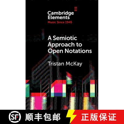 【3-4周达】A Semiotic Approach to Open Notations: Ambiguity as Opportunity [9781108813327]