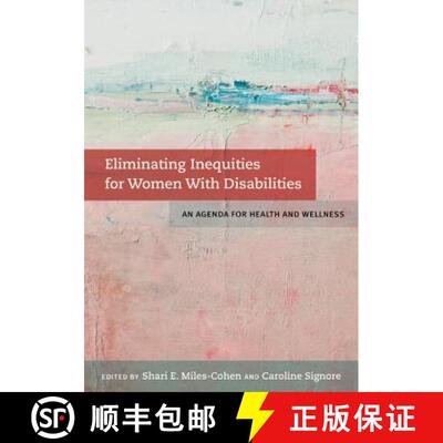 【3-4周达】Eliminating Inequities for Women with Disabilities: An Agenda for Health and Wellness [9781433822537]