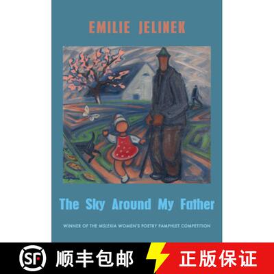【3-4周达】The Sky Around My Father's House: Winner of the Mslexia Women's Poetry Pamphlet Competition [9781780377803]