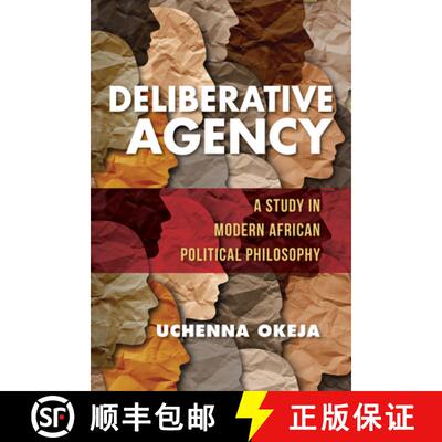 【3-4周达】Deliberative Agency: A Study in Modern African Political Philosophy [9780253059918]