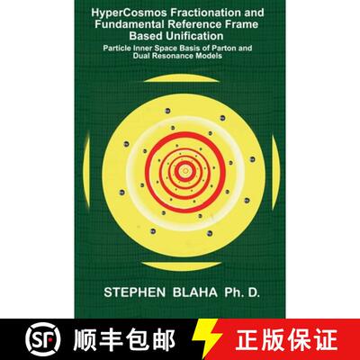 【3-4周达】精装 HyperCosmos Fractionation and Fundamental Reference Frame Based Unification: Particle... [9798985826609]