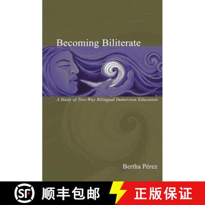 【3-4周达】Becoming Biliterate : A Study of Two-Way Bilingual Immersion Education [9781138987746]
