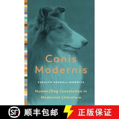 【3-4周达】Canis Modernis – Human/Dog Coevolution in Modernist Literature [9780271088037]