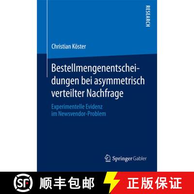 【3-4周达】Bestellmengenentscheidungen bei asymmetrisch verteilter Nachfrage : Experimentelle Evidenz... [9783658094348]