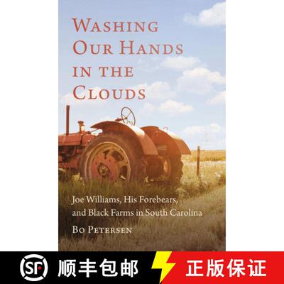 【3-4周达】Washing Our Hands in the Clouds – Joe Williams, His Forebears, and Black Farms in South C... [9781611175516]