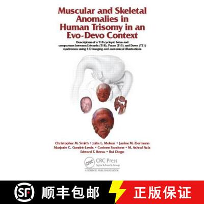 【3-4周达】精装 Muscular and Skeletal Anomalies in Human Trisomy in an Evo-Devo Context: Description ... [9781498711371]