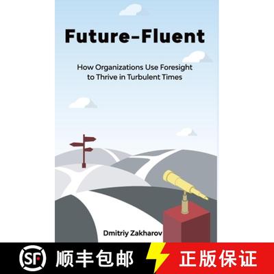 【3-4周达】Future-Fluent: How Organizations Use Foresight to Thrive in Turbulent Times [9781637306024]
