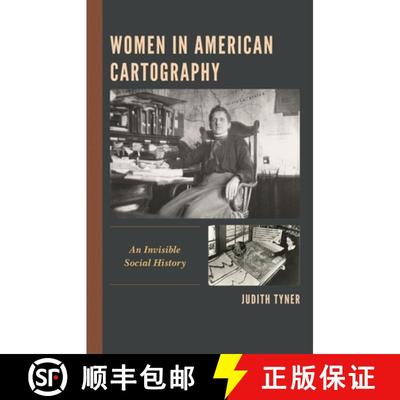 【3-4周达】Women in American Cartography : An Invisible Social History [9781498548311]