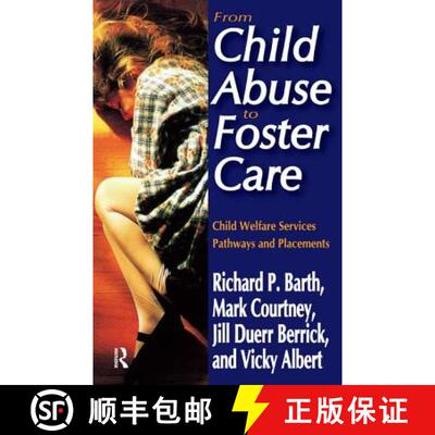 【3-4周达】精装 From Child Abuse to Foster Care: Child Welfare Services Pathways and Placements [9781138523920]