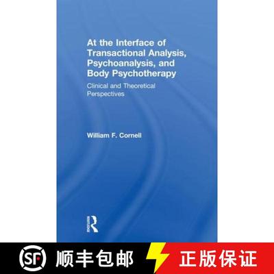 【3-4周达】At the Interface of Transactional Analysis, Psychoanalysis, and Body Psychotherapy: Clinic... [9781138607873]