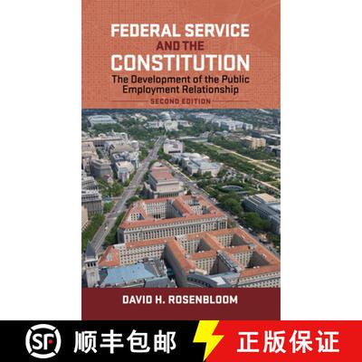 【3-4周达】Federal Service and the Constitution : The Development of the Public Employment Relationsh... [9781626160781]