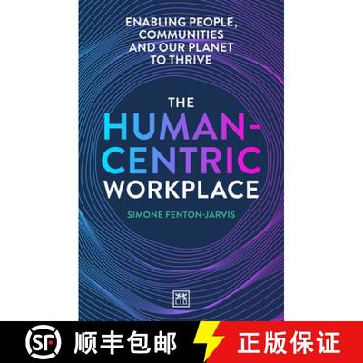 【3-4周达】The Human-Centric Workplace: Enabling People, Communities and Our Planet to Thrive [9781911671626]