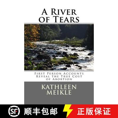 【3-4周达】A River of Tears: First Person Accounts Reveal the True Cost of Abortion [9780692252567]