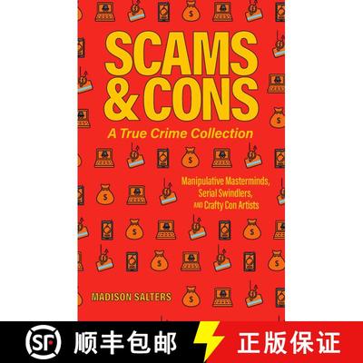【3-4周达】Scams and Cons: A True Crime Collection: Manipulative Masterminds, Serial Swindlers, and C... [9781646044627]