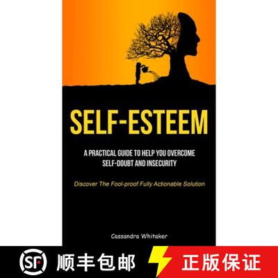 【3-4周达】Self-Esteem: A Practical Guide To Help You Overcome Self-doubt And Insecurity (Discover Th... [9781837871032]
