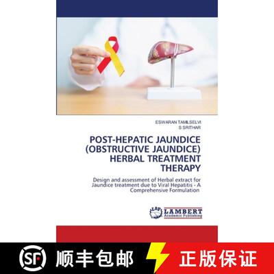 【3-4周达】POST-HEPATIC JAUNDICE (OBSTRUCTIVE JAUNDICE) HERBAL TREATMENT THERAPY: Design and assessme... [9786207810239]