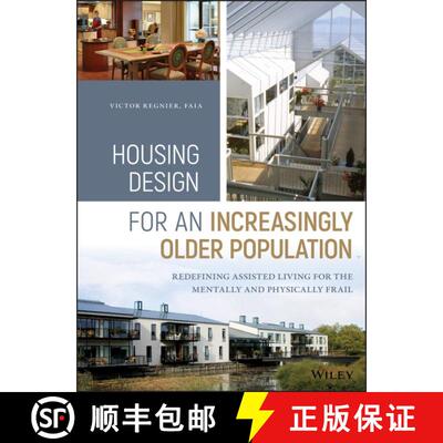 【3-4周达】精装 Housing Design For An Increasingly Older Population: Redefining Assisted Living For T... [9781119180036]