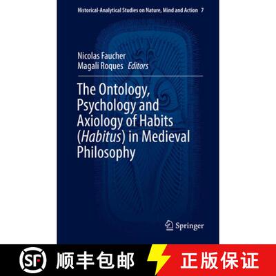【3-4周达】精装 The Ontology, Psychology and Axiology of Habits (Habitus) in Medieval Philosophy [9783030002343]