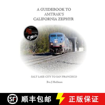 【3-4周达】A Guidebook to Amtrak's(r) California Zephyr: Salt Lake City to San Francisco [9781365394379]