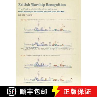 【3-4周达】精装 British Warship Recognition: The Perkins Identification Albums: Volume V: Destroyers,... [9781526711120]