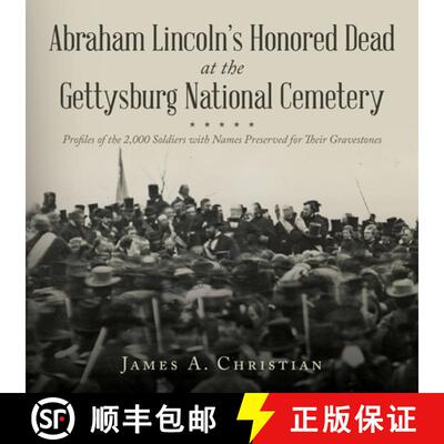 【3-4周达】Abraham Lincoln's Honored Dead at The Gettysburg National Cemetery: Profiles of the 2,000 ... [9798822979673]