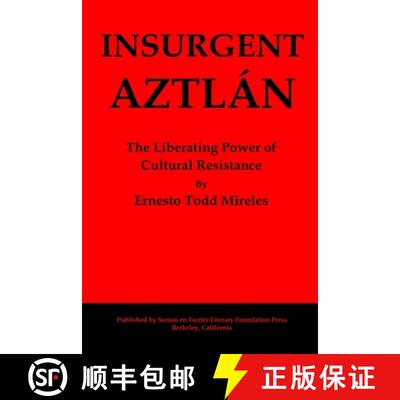【3-4周达】Insurgent Aztlán: The Liberating Power of Cultural Resistance [9798349281839]
