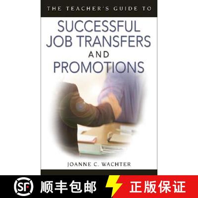【3-4周达】The Teacher′s Guide to Successful Job Transfers and Promotions [9781412914550]