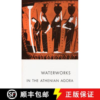 【3-4周达】Waterworks in the Athenian Agora [9780876616116]