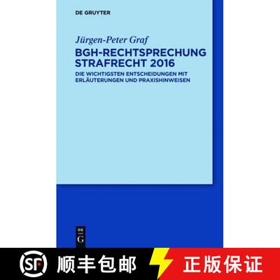 【3-4周达】Bgh-Rechtsprechung Strafrecht 2016: Die Wichtigsten Entscheidungen Mit Erlauterungen Und P... [9783110465242]