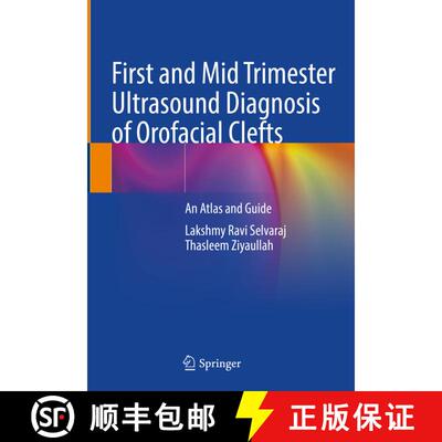 【3-4周达】精装 First and Mid Trimester Ultrasound Diagnosis of Orofacial Clefts: An Atlas and Guide [9789811646126]