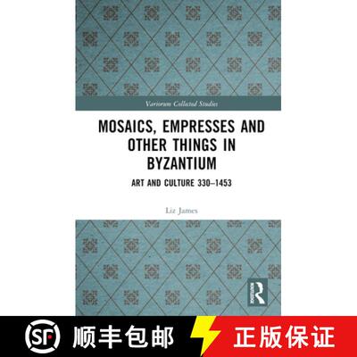 【3-4周达】精装 Mosaics, Empresses and Other Things in Byzantium: Art and Culture 330 - 1453 [9781032612744]