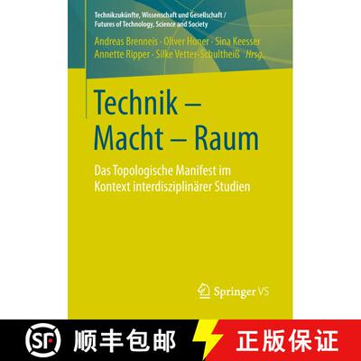 【3-4周达】Technik - Macht - Raum : Das Topologische Manifest im Kontext interdisziplinärer Studien ... [9783658151539]