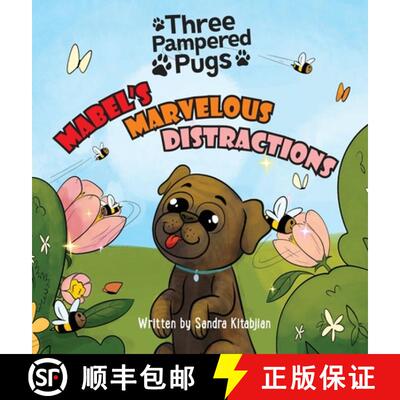 【3-4周达】Three Pampered Pugs Mabel's Marvelous Distractions: Mabel's Marvelous Distractions [9798985578256]