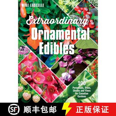 【3-4周达】Extraordinary Ornamental Edibles : 100 Perennials, Trees, Shrubs and Vines for Canadian Ga... [9781771621793]