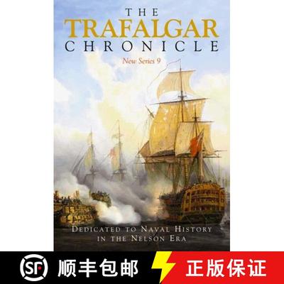 【3-4周达】The Trafalgar Chronicle: Dedicated to Naval History in the Nelson Era: New Series 9 [9781399078085]