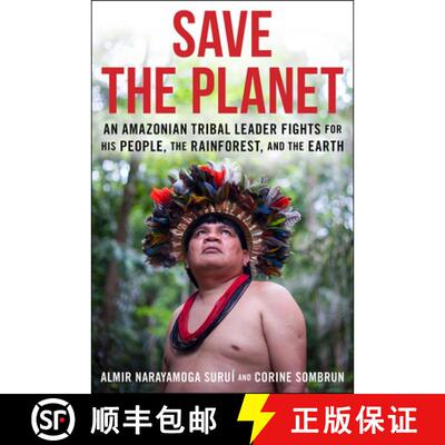 预订 Save the Planet: An Amazonian Tribal Leader Fights for His People, the Rainforest, and the Earth [9781943156412]
