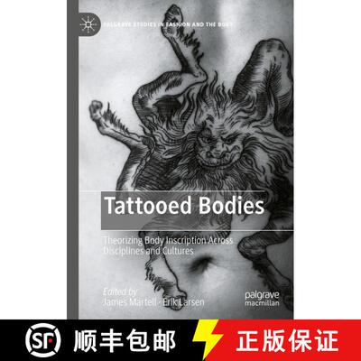 【3-4周达】精装 Tattooed Bodies : Theorizing Body Inscription Across Disciplines and Cultures [9783030865658]
